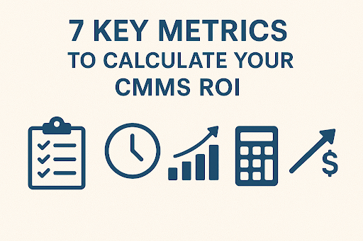 CMMS ROI – 7 Metrics to Measure and Optimize