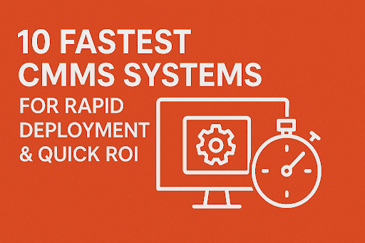 Fastest CMMS Systems Compared for Quick ROI