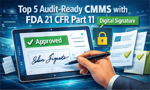 Top 5 FDA Compliant Maintenance Software (21 CFR Part 11)